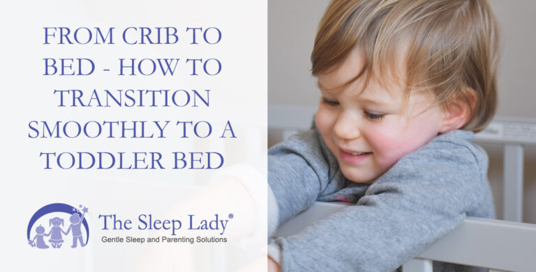 From Crib to Bed — How to Transition Smoothly to a Toddler Bed - The Sleep Lady